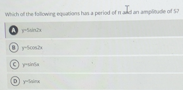 Solved: Which of the following equations has a period of π and an ...