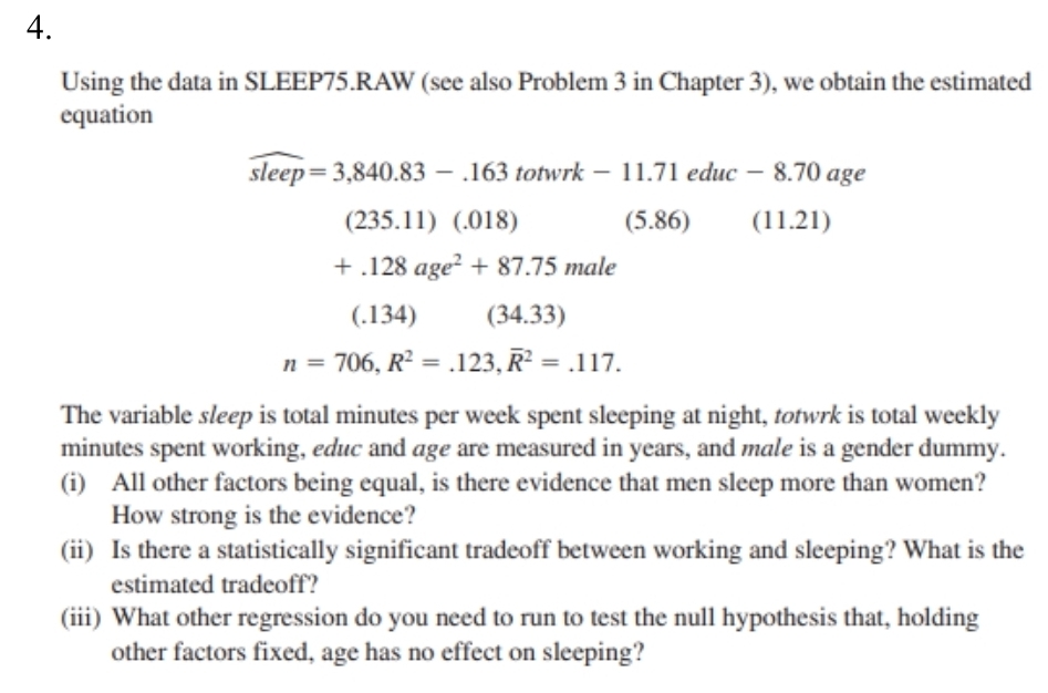 Selesai:Using the data in SLEEP75.RAW (see also Problem 3 in Chapter 3), we obtain the estimated