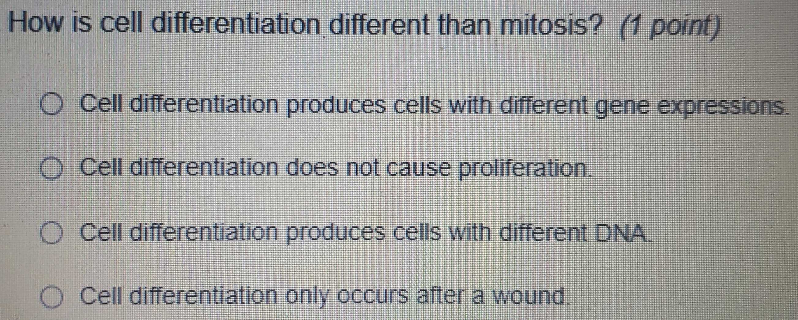 Solved: How is cell differentiation different than mitosis? (1 point) Cell differentiation ...