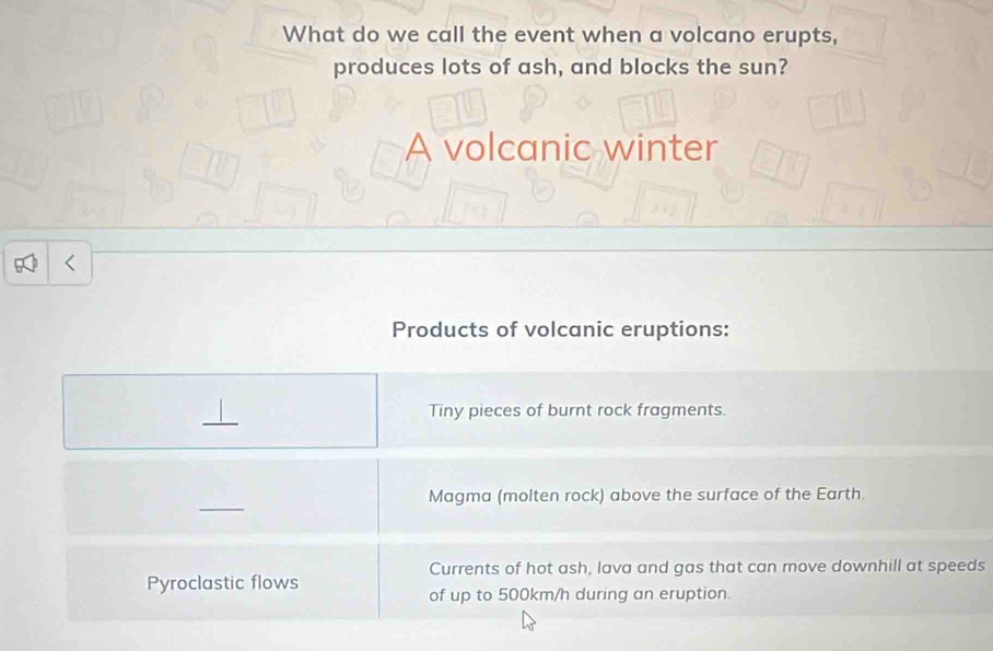 Solved: What do we call the event when a volcano erupts, produces lots ...