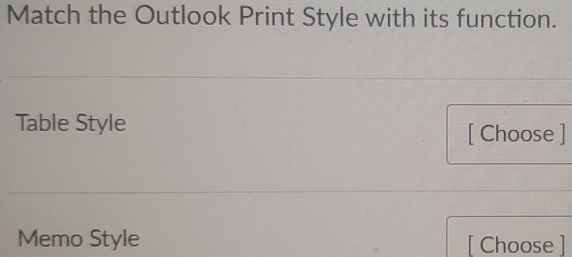 Solved: Match the Outlook Print Style with its function. Table Style ...