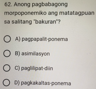 Solved: Anong pagbabagong morpoponemiko ang matatagpuan sa salitang ...