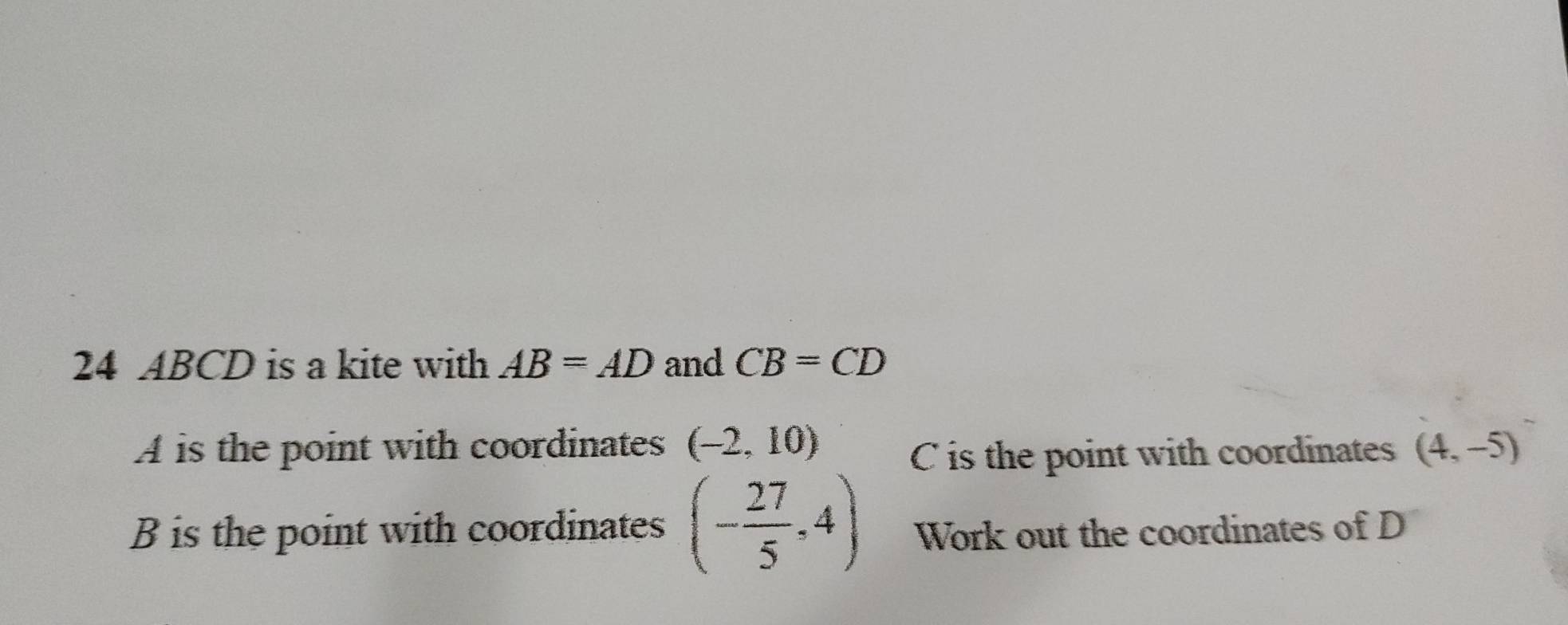 تم الحل:24 ABCD is a kite with AB=AD and CB=CD A is the point with ...