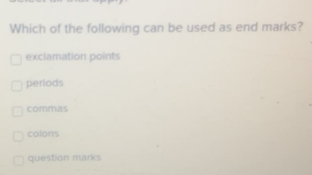 Solved: Which of the following can be used as end marks? exclamation ...