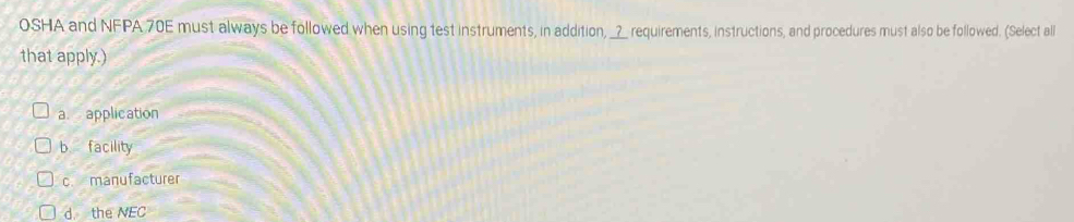 Solved: OSHA and NFPA 70E must always be followed when using test ...