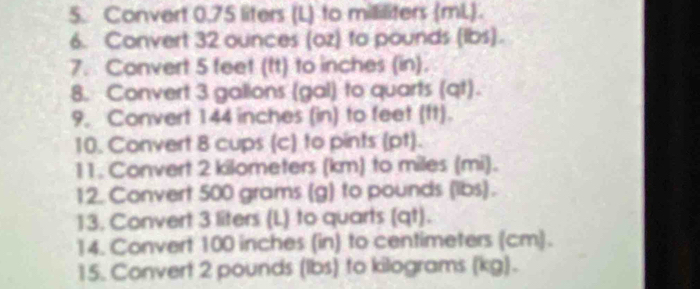 Solved: Convert 0,75 liters (L) to milliliters (mL). 6. Convert 32 ...