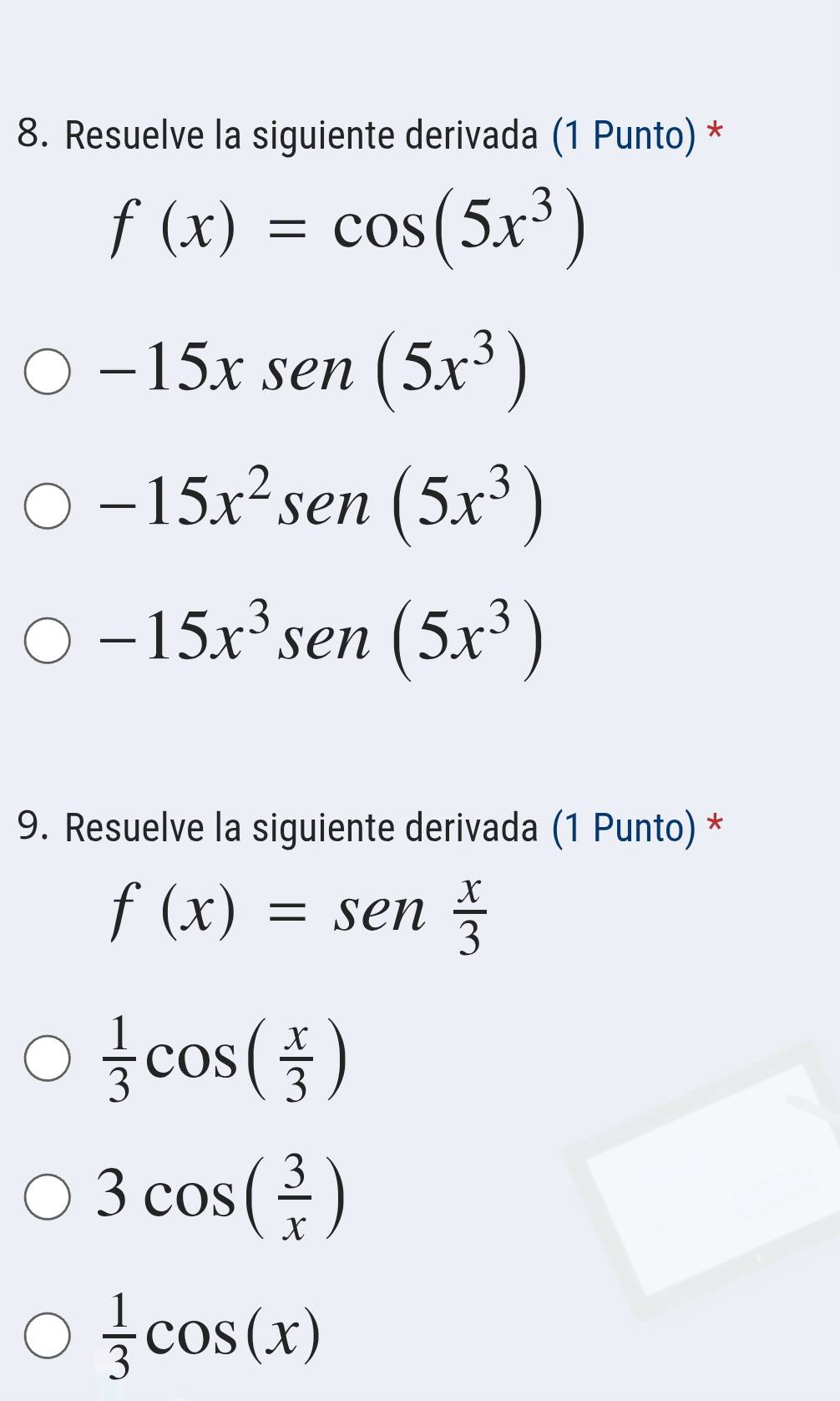 Resuelto:Resuelve la siguiente derivada (1 Punto) * f(x)=cos (5x^3 ...