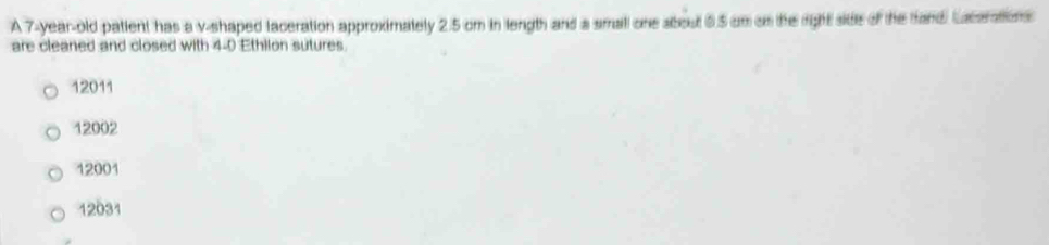 Solved: A 7-year-old patient has a v-shaped laceration approximately 2.5 cm in length and a ...