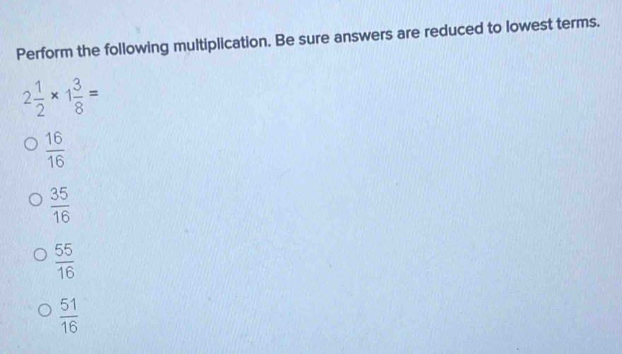 Solved: Perform the following multiplication. Be sure answers are reduced to lowest terms. 2 1/2 ...