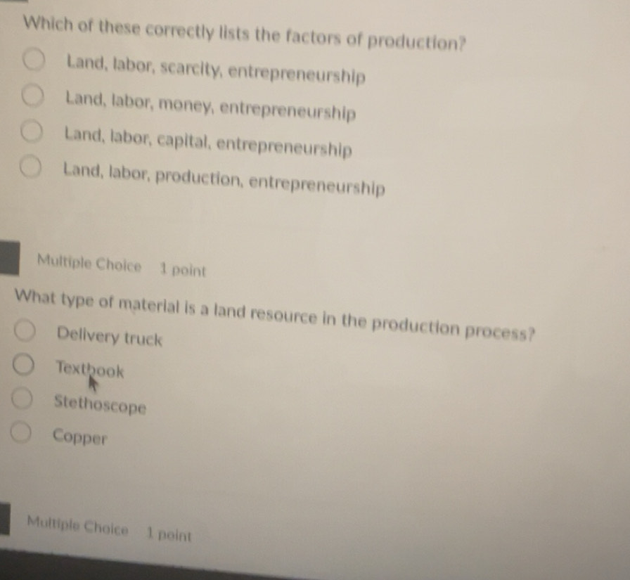 Solved: Which of these correctly lists the factors of production? Land ...