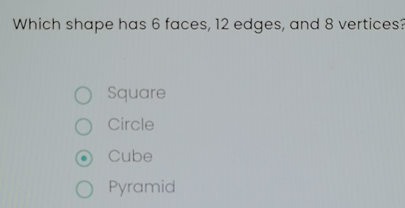 Solved: Which shape has 6 faces, 12 edges, and 8 vertices? Square ...
