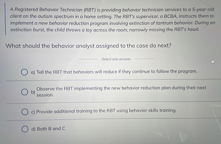 Solved: A Registered Behavior Technician (RBT) is providing behavior ...