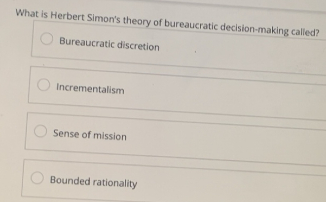 Solved: What is Herbert Simon's theory of bureaucratic decision-making ...