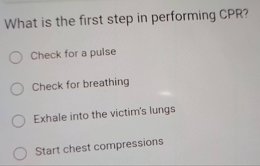 Solved: What is the first step in performing CPR? Check for a pulse ...