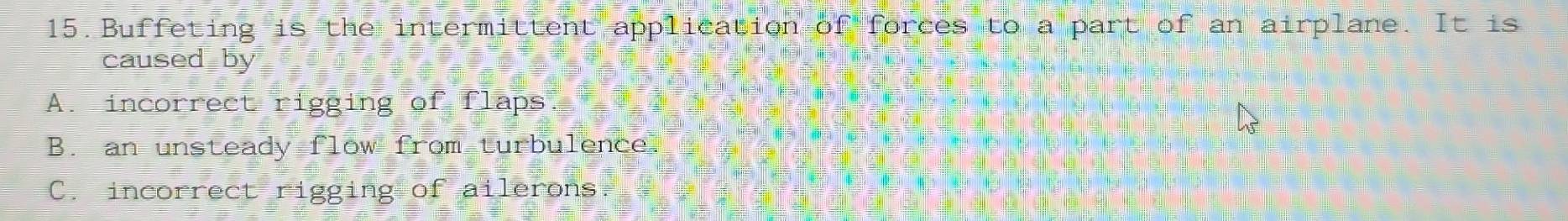 Solved: Buffeting is the intermittent application of forces to a part ...