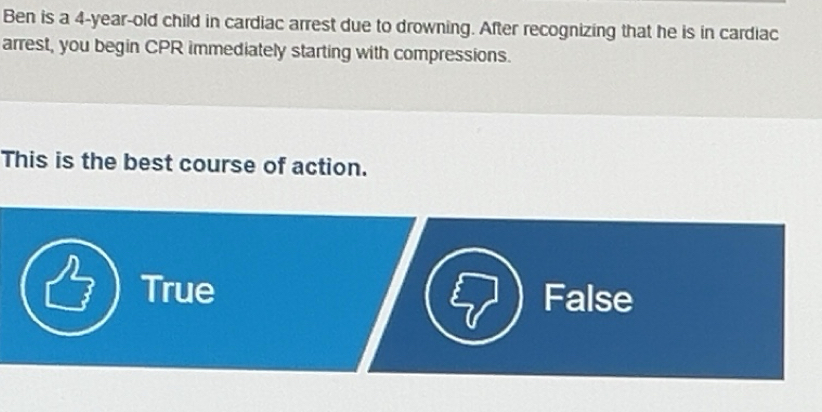 Solved: Ben is a 4-year-old child in cardiac arrest due to drowning ...