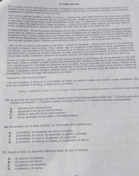 Resuelto:El origen del mal En un bosque vivía un ermitaño que entendía ...
