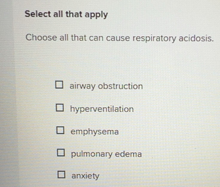 Solved: Select all that apply Choose all that can cause respiratory ...