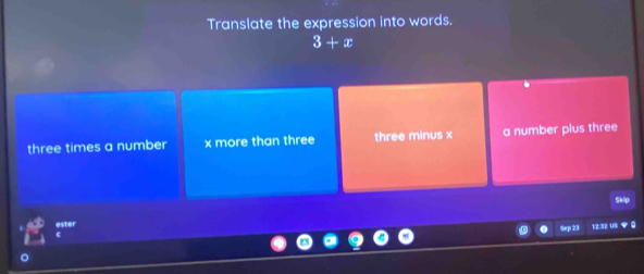 Solved: Translate the expression into words. 3+x three times a number x ...