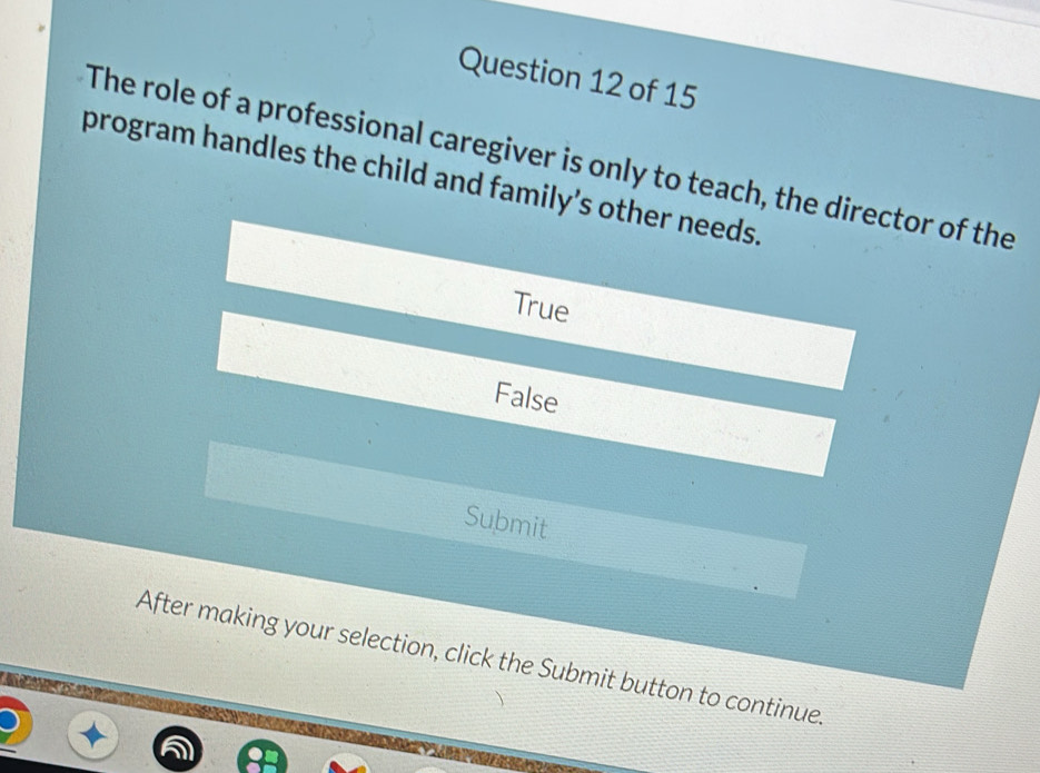 Solved: The role of a professional caregiver is only to teach, the ...