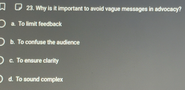 Solved: Why is it important to avoid vague messages in advocacy? a. To ...