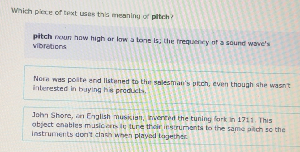 Solved: Which piece of text uses this meaning of pitch? pitch noun how ...