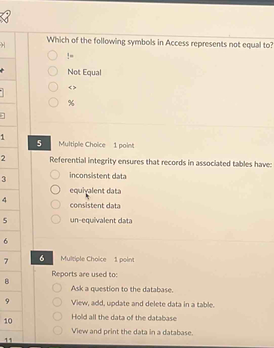 Solved: > Which of the following symbols in Access represents not equal ...
