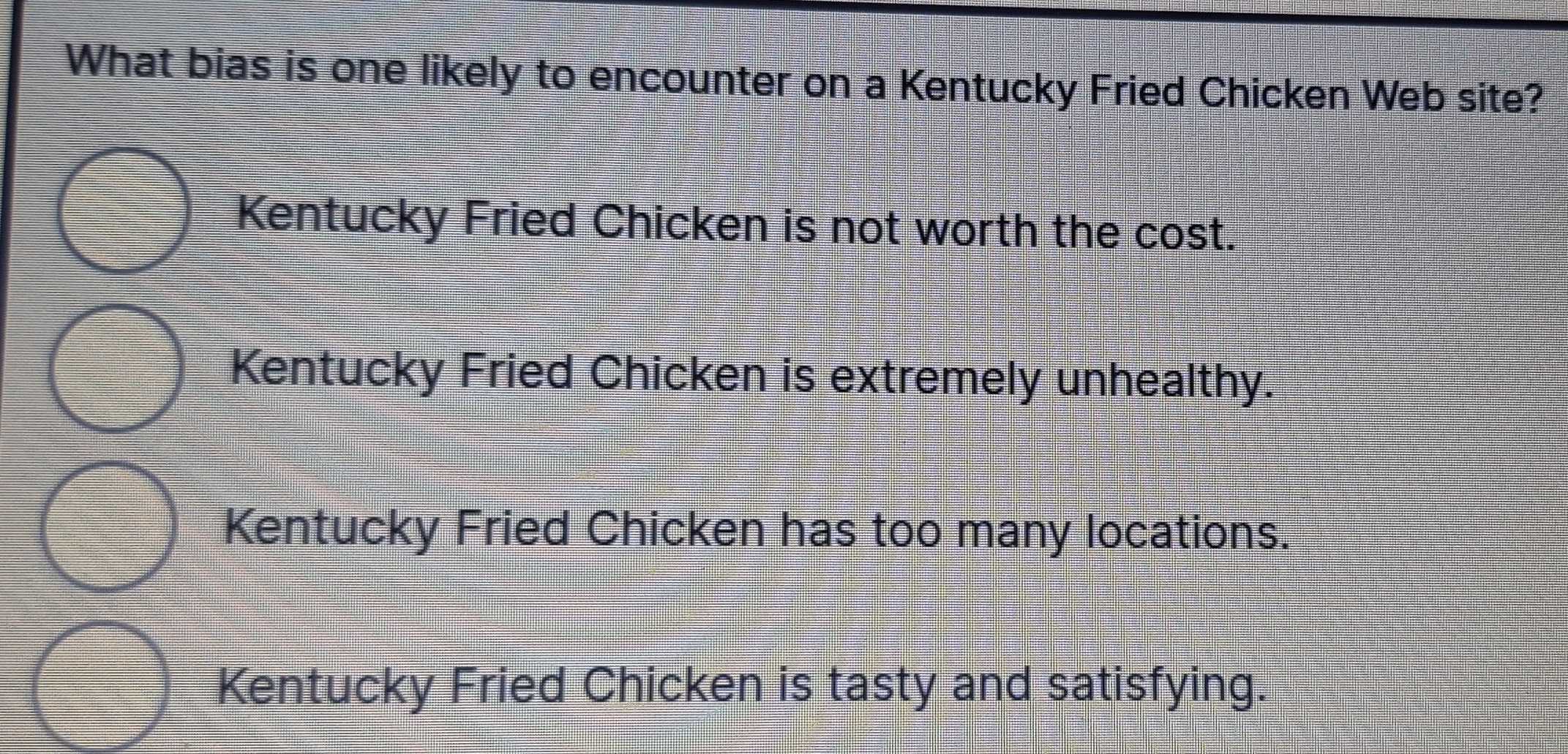 Solved: What bias is one likely to encounter on a Kentucky Fried ...