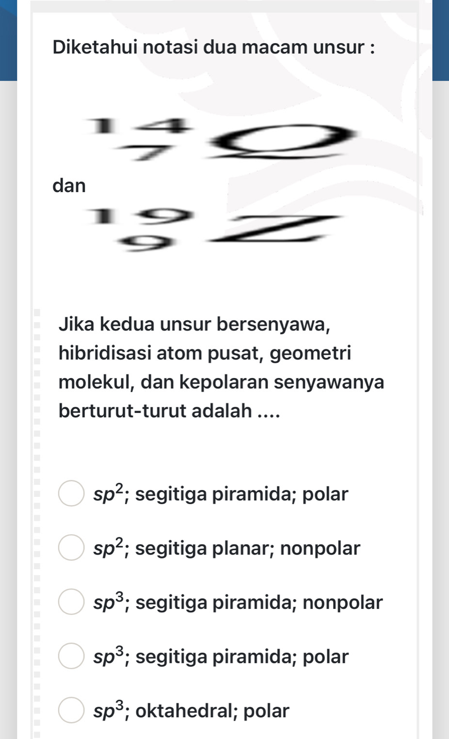 Telah dijawab:Diketahui notasi dua macam unsur : Jika kedua unsur ...