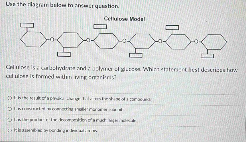 Solved: Use the diagram below to answer question. Cellulose is a ...