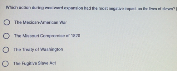 Solved: Which action during westward expansion had the most negative ...