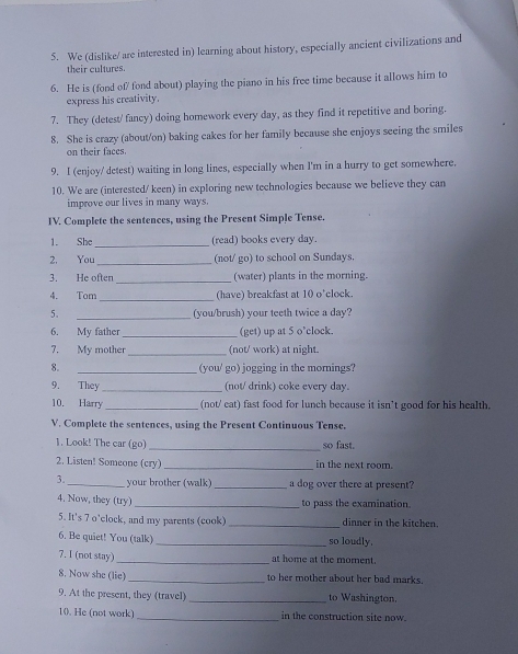 Giải quyết:We (dislike/ are interested in) learning about history ...