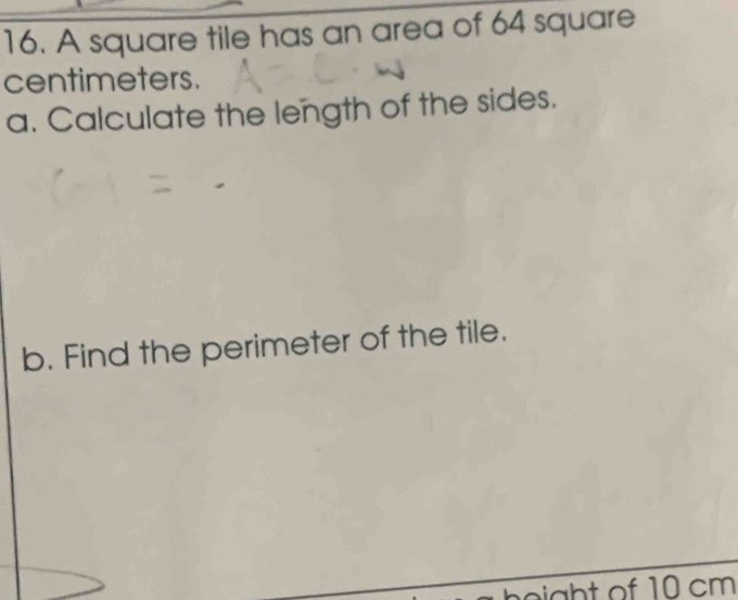 Solved: A square tile has an area of 64 square centimeters. a ...