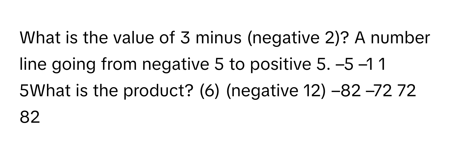 Solved: What is the value of 3 minus (negative 2)? A number line going ...