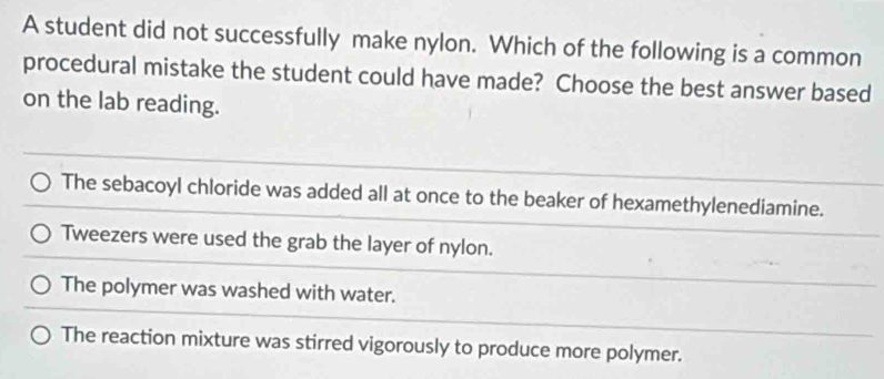 Solved: A student did not successfully make nylon. Which of the ...