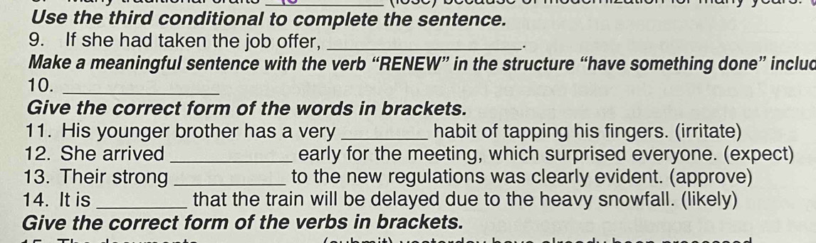 Giải quyết:Use the third conditional to complete the sentence. 9. If ...