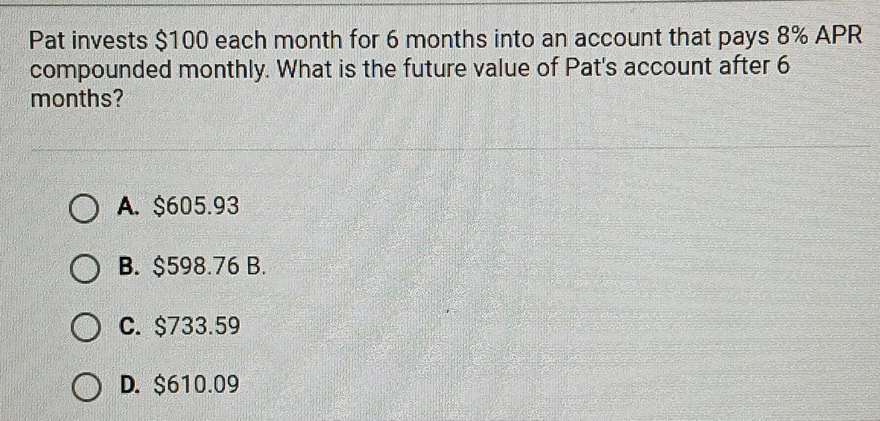 Solved: Pat invests $100 each month for 6 months into an account that ...