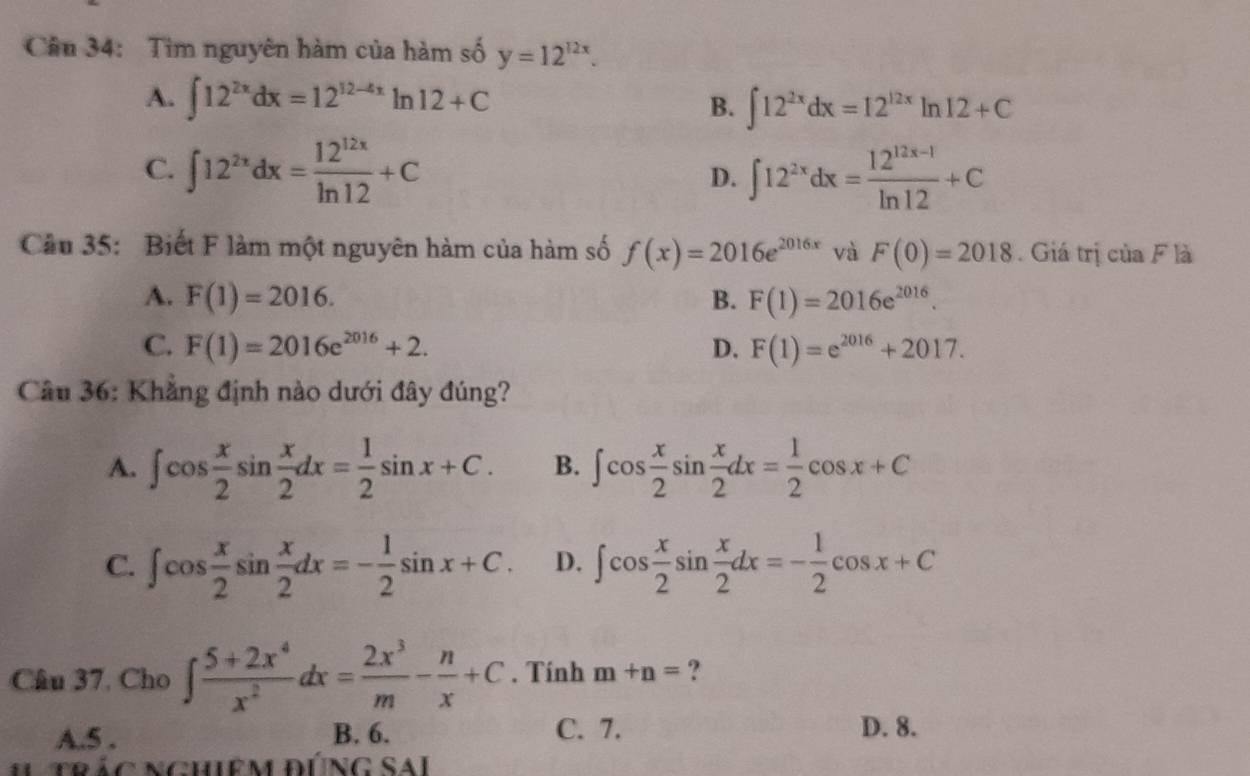 Giải quyết:Cầu 34: Tim nguyên hàm của hàm số y=12^(12x). A. ∈t 12^(2x)dx=12^(12-4x)ln 12+C B. ∈t ...