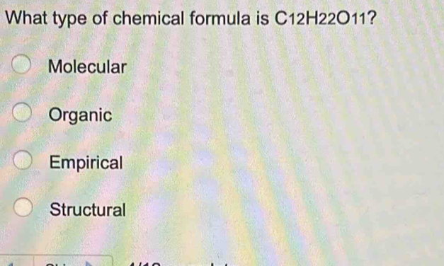 Solved: What type of chemical formula is C12H22O11? Molecular Organic ...