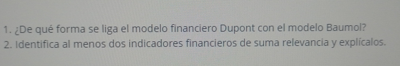 Resuelto:¿De qué forma se liga el modelo financiero Dupont con el ...