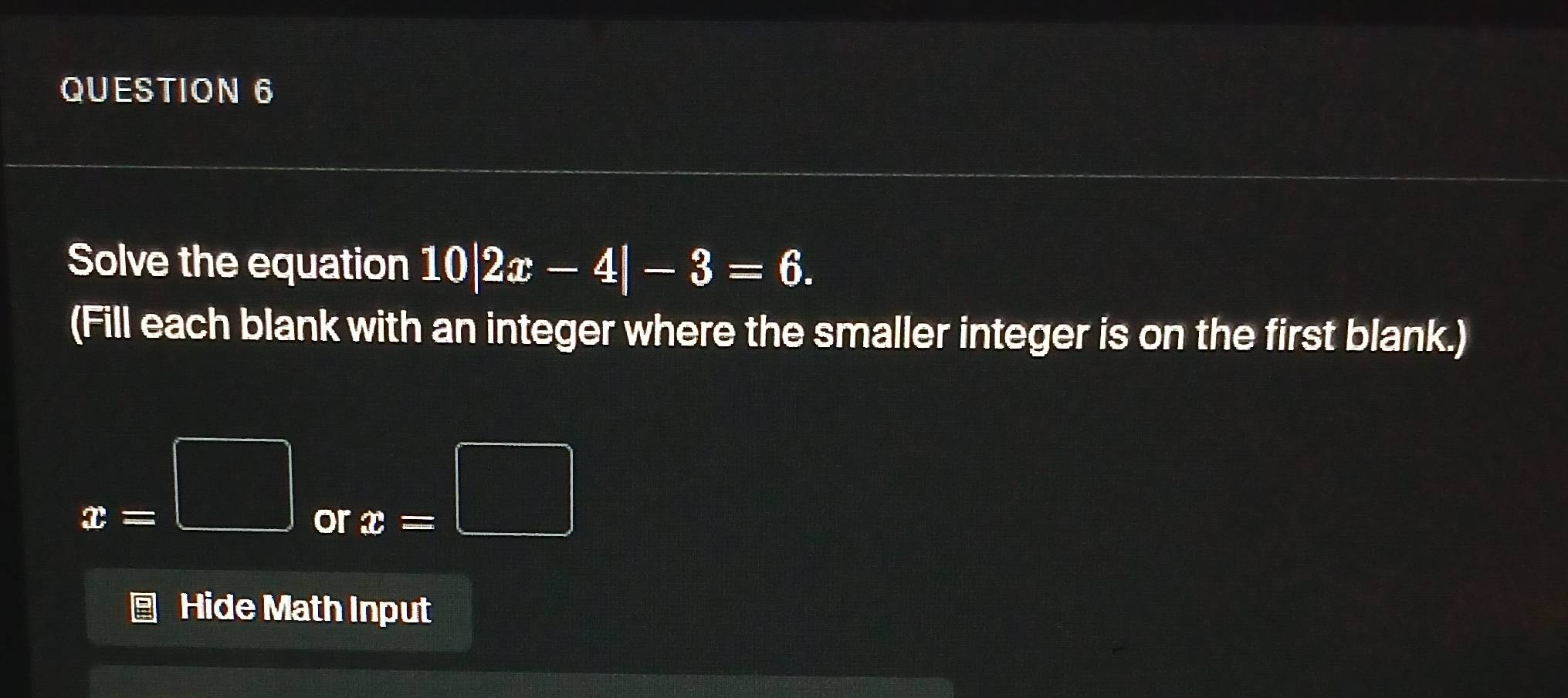 Solved: Solve the equation 10|2x-4|-3=6. (Fill each blank with an ...