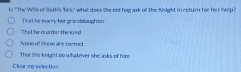 Solved: In "The Wife of Bath's Tale," what does the old hag ask of the ...