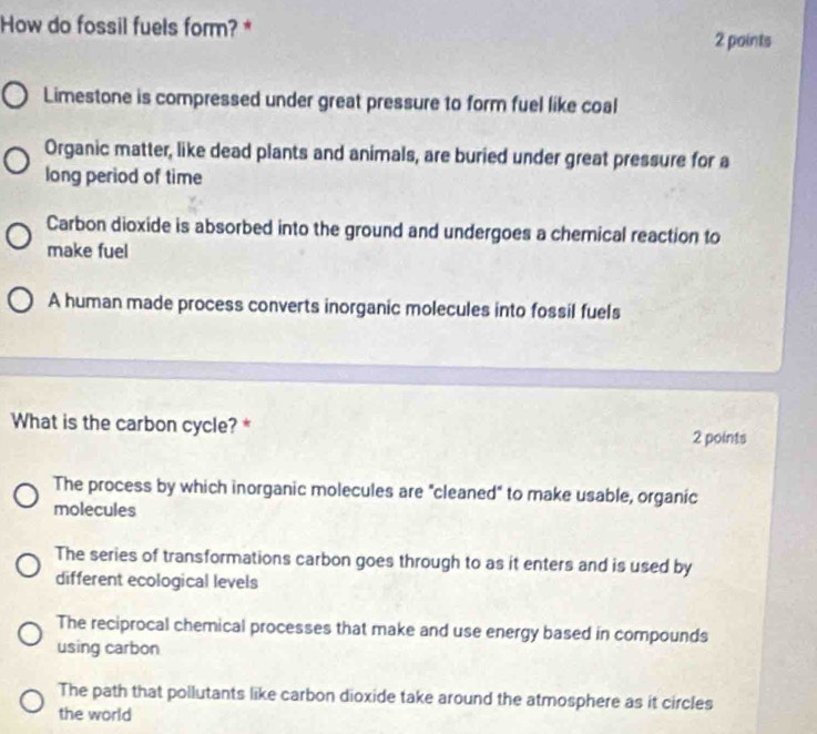Solved: How do fossil fuels form? * 2 points Limestone is compressed ...