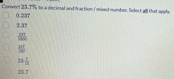 Solved: Convert 23.7% to a decimal and fraction / mixed number. Select ...