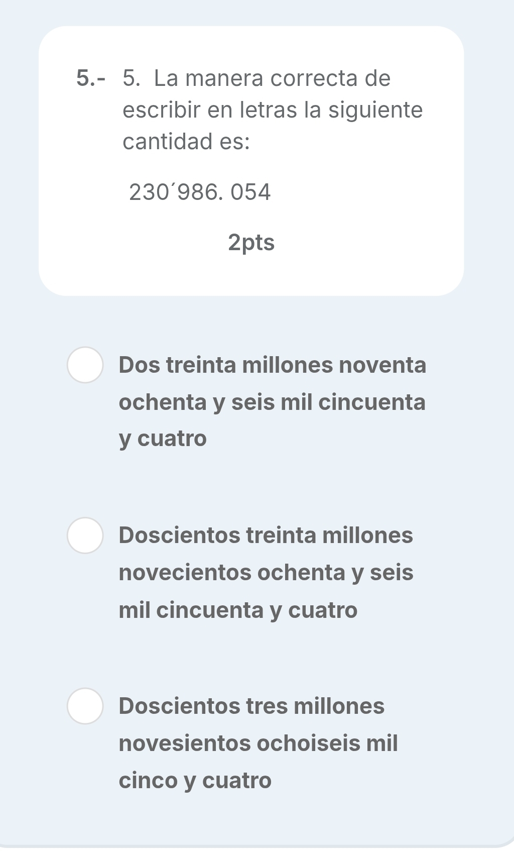 Resuelto:5.- 5. La manera correcta de escribir en letras la siguiente ...
