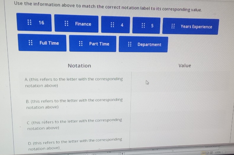 Solved: Use the information above to match the correct notation label to its corresponding value ...