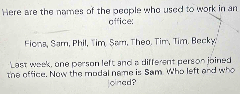 Solved: Here are the names of the people who used to work in an office ...