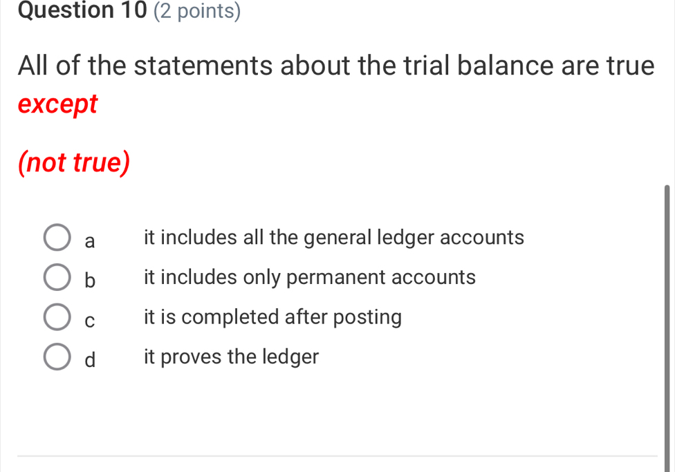 Solved: All of the statements about the trial balance are true except ...