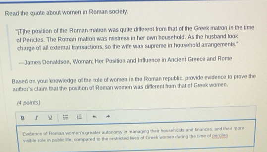 Solved: Read the quote about women in Roman society. ''[T]he position ...