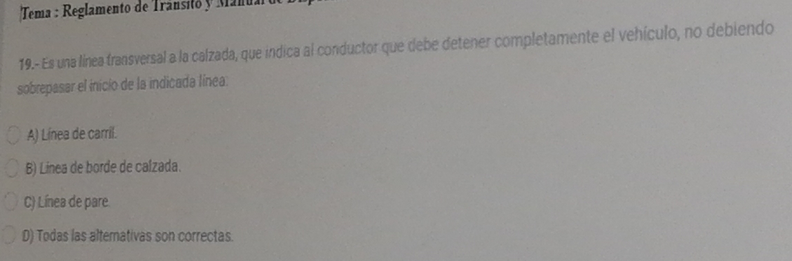 Resuelto:Tema : Reglamento de Tránsito y Manuz 19.- Es una línea ...